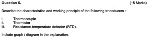 Solved Question 5 15 Marks Describe The Characteristics And Working