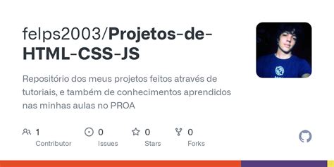 GitHub felps Projetos de HTML CSS JS Repositório dos meus projetos feitos através de