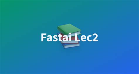 Fastai Lec2 A Hugging Face Space By Wayxiaoguai