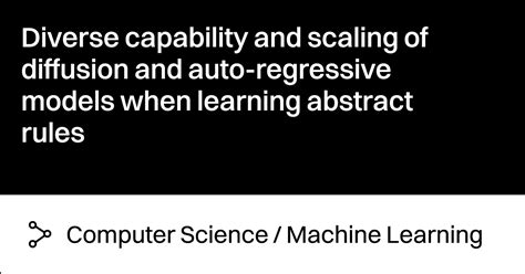 Diverse Capability And Scaling Of Diffusion And Auto Regressive Models When Learning Abstract Rules