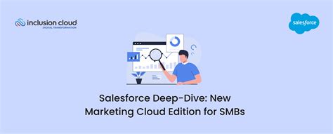 salesforce deep dive new marketing cloud edition for smbs inclusion cloud