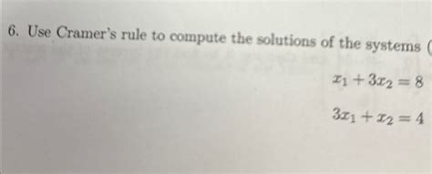 solved use cramer s rule to compute the solutions of the