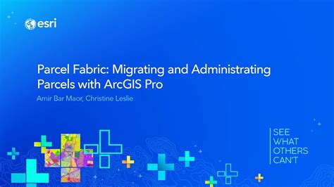 Parcel Fabric Migrating And Administrating Parcels With ArcGIS Pro