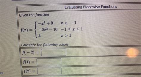 Solved Evaluating Piecewise Functions Given the function | Chegg.com