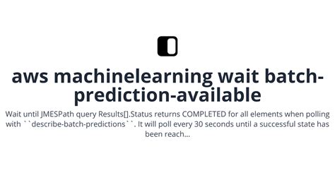 Aws Machinelearning Wait Batch Prediction Available Fig