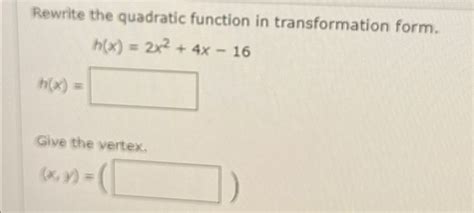 Solved Rewrite The Quadratic Function In Transformation Chegg Com