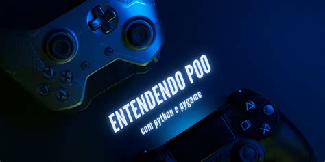 Introdução à Programação Orientada A Objetos Em Python Com Pygameparte 1 Dev Community