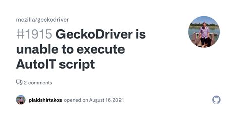 geckodriver is unable to execute autoit script · issue 1915 · mozilla geckodriver · github
