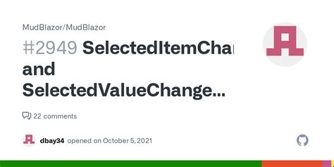 SelectedItemChanged And SelectedValueChanged No Longer Fire In MudList After Updating To