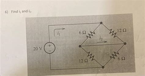 Solved 6 Find I1 And I2 Chegg Com