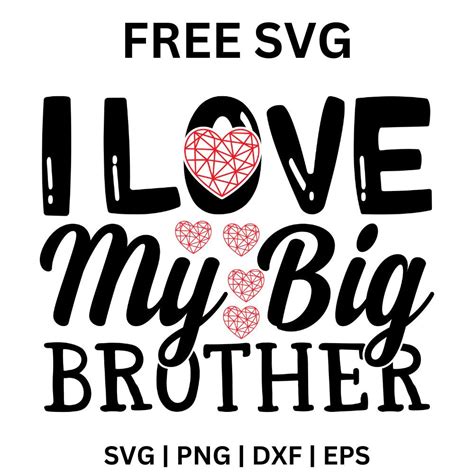 I Love My Big Brother Svg Free And Png Download Rnosa Ltd 8svg