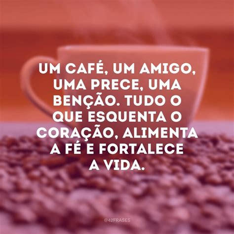 40 Frases Sobre Café Para Quem Não Começa O Dia Sem A Bebida