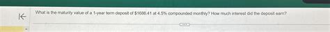 Solved What Is The Maturity Value Of A Year Term Deposit Chegg