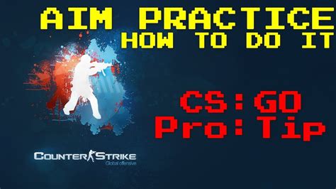 Cs Go Pro Tip Series How To Practice Your Aiming Youtube
