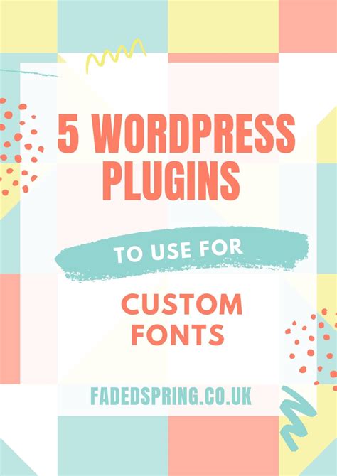 5 Wordpress Plugins To Use For Custom Fonts Faded Spring