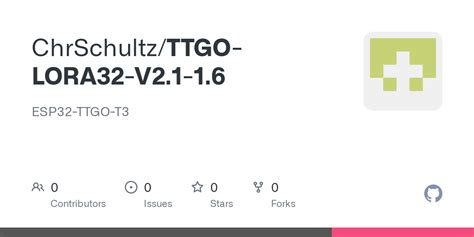 GitHub ChrSchultz TTGO LORA V ESP TTGO T