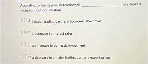 solved according to the keynesian framework may cause a