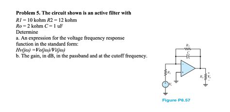 Solved Problem The Circuit Shown Is An Active Filter With Chegg Com