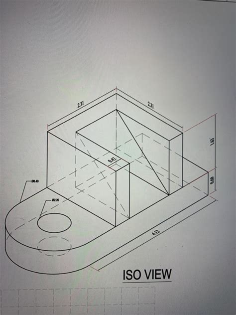 Solved I want front , top , right view with hidden lines and | Chegg.com
