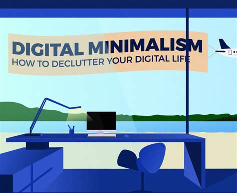 Digital Minimalism How To Declutter Your Digital Life [infographic
