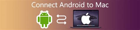 Smartly Connect Android Phones To Mac With Great Methods