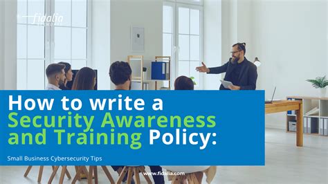 How To Write A Security Awareness And Training Policy For Your Small Business Fidalia Networks