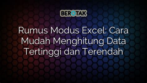 √ Rumus Modus Excel Cara Mudah Menghitung Data Tertinggi Dan Terendah
