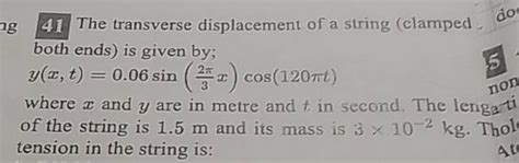 41 the transverse displacement of a string clamped both ends is given b
