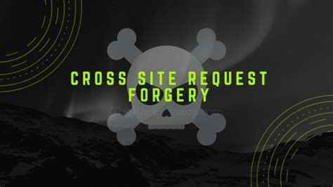 Csrf Cross Site Request Forgery The Hackrspace