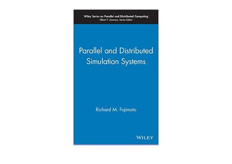 Parallel And Distributed Simulation Wiley Series On Parallel And