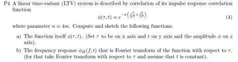 Solved A Linear Time Variant Ltv System Is Described By