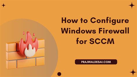 Configure Sccm Firewall Rules And Exceptions For Clients