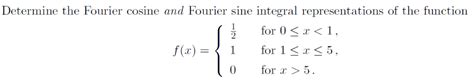 Solved Determine The Fourier Cosine And Fourier Sine