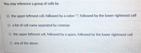 Solved You May Reference A Group Of Cells By The Upper