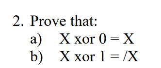 Solved Prove That A X Xor X B X Xor X Chegg