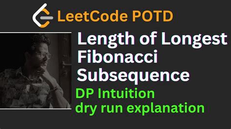 Leetcode Potd Length Of Longest Fibonacci Subsequence Leetcode Leetcode