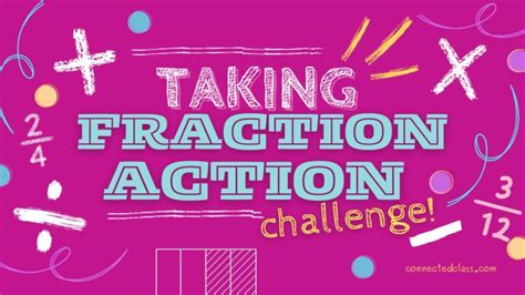 taking fraction action april challenge connected class