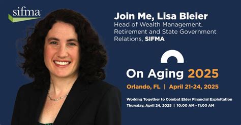 Sifma Seniorinvestors Onaging2025 Lisa Bleier