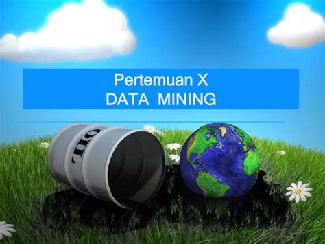 PPT Pertemuan X DATA MINING PowerPoint Presentation Free Download ID 3627006