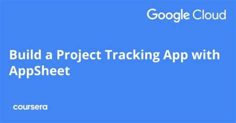 build a project tracking app with appsheet coursya
