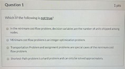 solved question 1 1 pts which of the following is not true