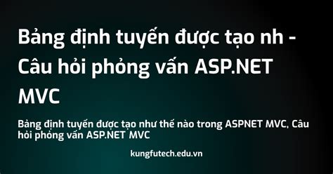 Bảng định Tuyến được Tạo Nh Câu Hỏi Phỏng Vấn Aspnet Mvc