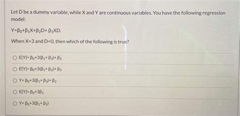 Solved Let D Be A Dummy Variable While X And Y Are