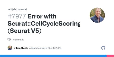Error With Seuratcellcyclescoring Seurat V5 · Issue 7977 · Satijalabseurat · Github