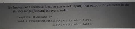 solved b implement a recursive function r−reverseoutput