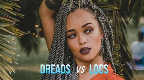 What S The Difference Between Dreads And Locs Hair Care Habits