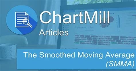 The Smoothed Moving Average Smma