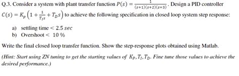 solved q 3 consider a system with plant transfer function