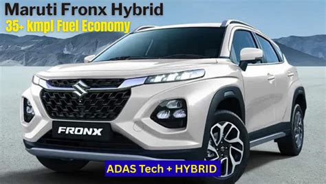 Maruti Fronx 2026 Hybrid Unveiled 35 Kmpl Mileage Adas And Price