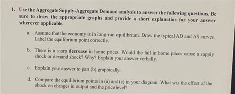 Solved 1 Use The Aggregate Supply Aggregate Demand Analysis